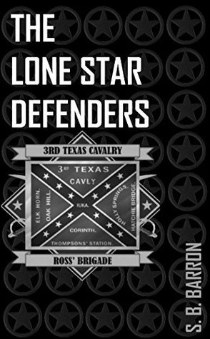 Lone Star Defenders in the Civil War by Samuel B. Barron | Goodreads