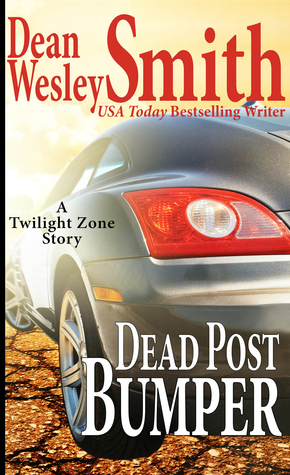 Dead Post Bumper by Dean Wesley Smith | Goodreads