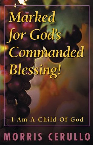 Marked For God's Commanded Blessing! by Morris Cerullo | Goodreads