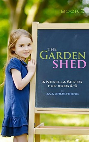 The Garden Shed - Book 2: Zoe goes on an adventure with Edmond! by Ava ...