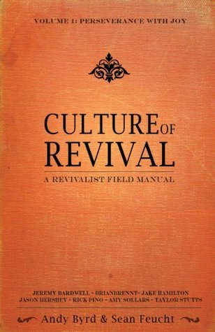 Culture of Revival – A Revivalist Field Manual: Vol. 1 Perseverance ...