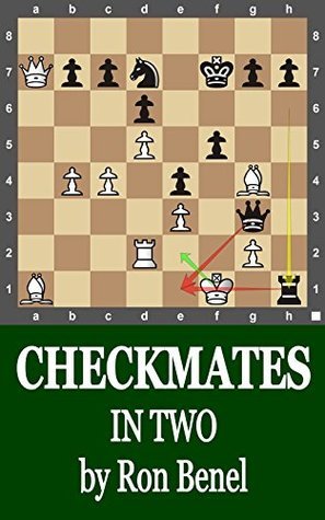 Checkmates in Two (Chess Training Book 2) by Ron Benel | Goodreads