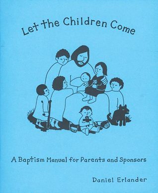 Let the Children Come by Daniel Erlander | Goodreads
