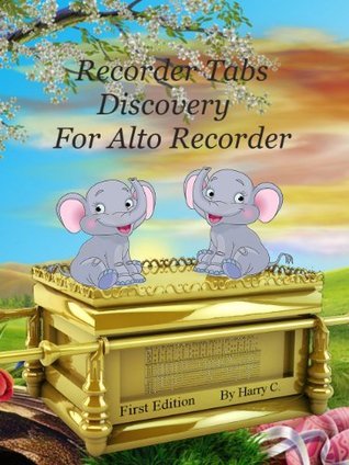 Recorder Tabs Discovery For Alto Recorder by Harry C. | Goodreads