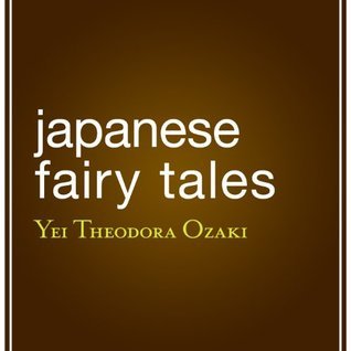 Japanese Fairy Tales by Yei Theodora Ozaki | Goodreads