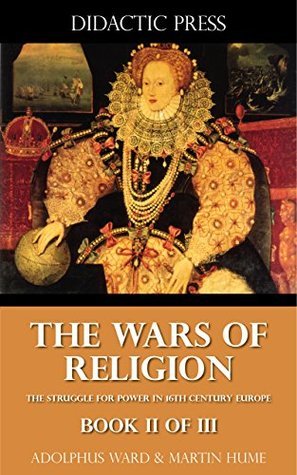 The Wars of Religion - The struggle for power in 16th century Europe ...