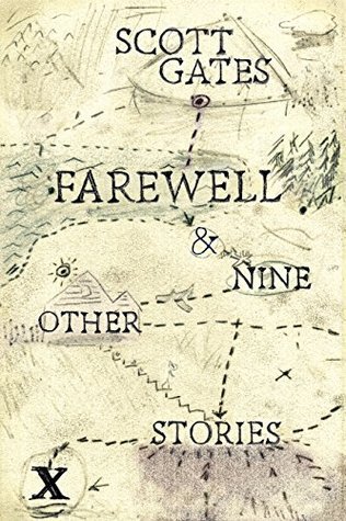 Farewell and Nine Other Stories by Scott Gates | Goodreads