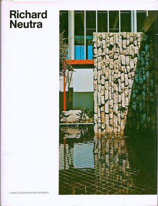 Richard Neutra (Masters of Modern Architecture) by Richard Neutra ...