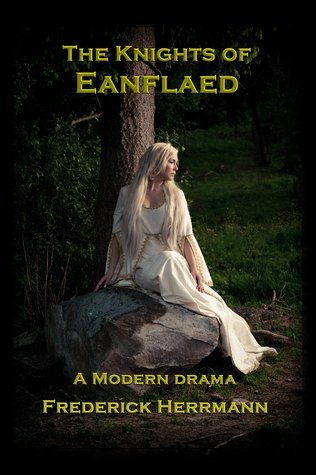 The Knights of Eanflaed by Frederick Neil Herrmann | Goodreads