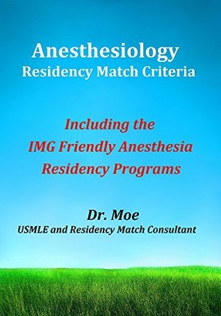 Anesthesiology Residency Match Criteria: Including the IMG Friendly Anesthesia Residency ...