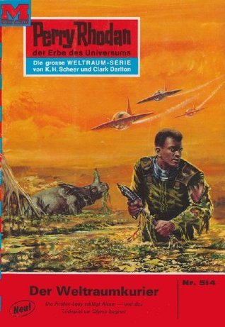 Perry Rhodan 514: Der Weltraumkurier: Perry Rhodan-Zyklus "Der Schwarm ...