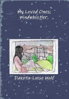 My Loved Ones; Windwhistler by Dakota-Luise Wolf | Goodreads