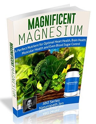 Magnificent Magnesium: A Perfect Nutrient for Optimal Heart Health ...