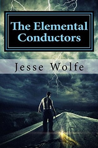 The Elemental Conductors by Jesse Wolfe | Goodreads