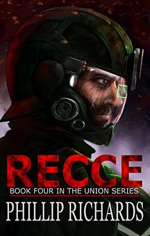 RECCE (The Union Series Book 4) by Phillip Richards | Goodreads