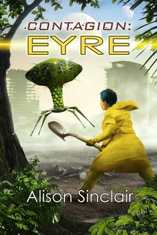 Contagion: Eyre by Alison Sinclair | Goodreads