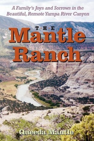 The Mantle Ranch: A Family's Joys and Sorrows in the Beautiful, Remote ...