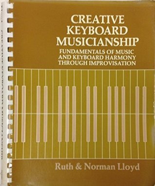 Creative Keyboard Musicianship: Fundamentals of Music and Keyboard ...
