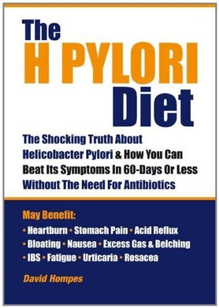 The H Pylori Diet: The Shocking Truth About Helicobacter Pylori and How ...