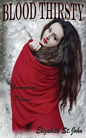 Homecoming (Blood Thirsty #1) by Elizabeth St. John | Goodreads