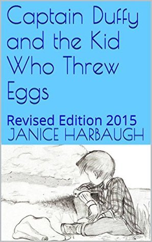Captain Duffy and the Kid Who Threw Eggs: Revised Edition 2015 by ...