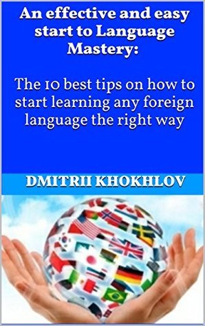 An effective and easy start to Language Mastery: The 10 best tips on ...