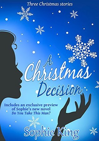 A Christmas Decision by Sophie King | Goodreads