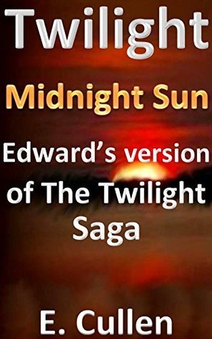 Twilight Midnight Sun: Edward's Version of The Twilight Saga by E ...