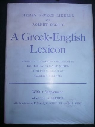 A Greek-English Lexicon by Henry George Liddell | Goodreads
