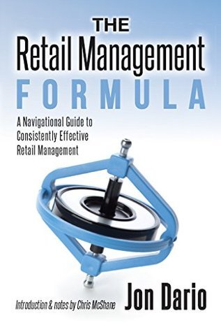 The Retail Management Formula: A Navigational Guide To Consistently ...