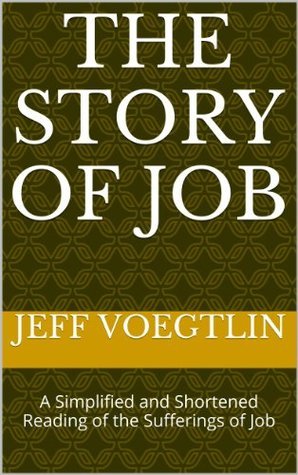 The Story of Job: A Simplified and Shortened Reading of the Sufferings ...