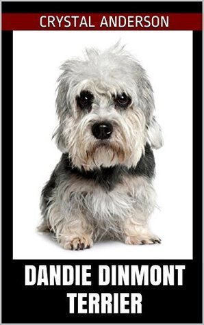 Dandie Dinmont Terrier: How to Own, Train and Care for Your Dandie ...