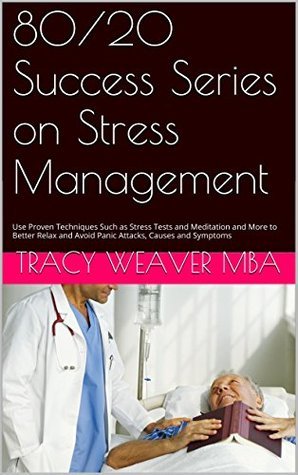 Stress Management: 80/20 Success Series: Ultimate Guide to Proven ...