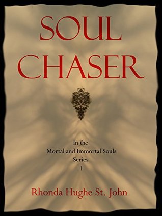 Soul Chaser: In the Mortal and Immortal Souls Series 1 by Rhonda Hughe ...