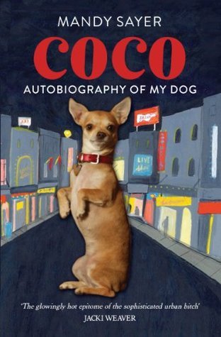 Coco: Autobiography of My Dog by Mandy Sayer | Goodreads