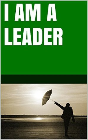 I am a leader by Lanni Tolls | Goodreads