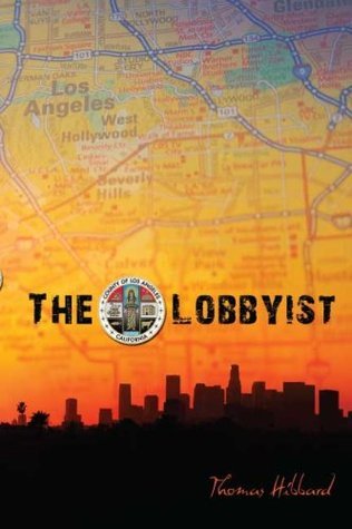 The Lobbyist by Thomas Hibbard | Goodreads