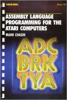 Assembly language programming for the Atari computers by Mark Chasin ...