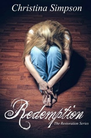 Redemption (The Restoration Series) by Christina Simpson | Goodreads