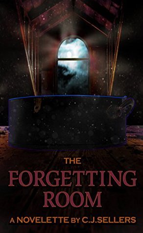 The Forgetting Room by C.J. Sellers | Goodreads