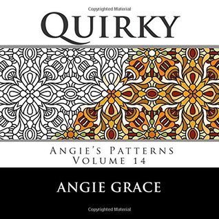 Quirky (Angie's Patterns Volume 14) by Angie Grace | Goodreads