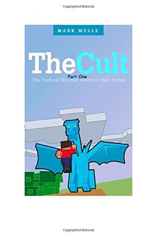 The Cult:: Part One by Mark Mulle | Goodreads