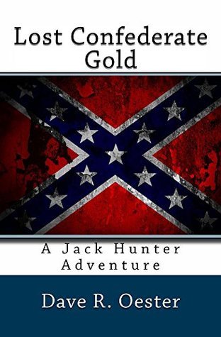 Lost Confederate Gold by Dave Oester | Goodreads