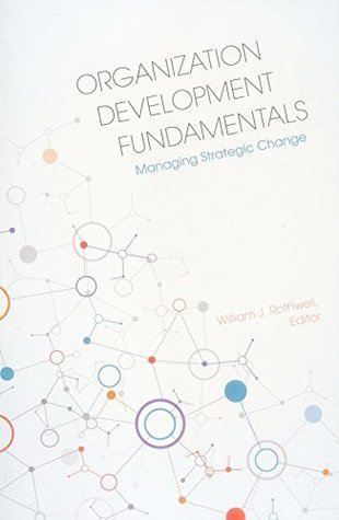 Organization Development Fundamentals: Managing Strategic Change by ...
