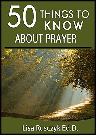 50 Things to Know About Prayer: Practical Prayer Tips from a Mom by ...