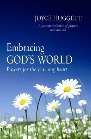 Embracing God's World by Joyce Huggett | Goodreads