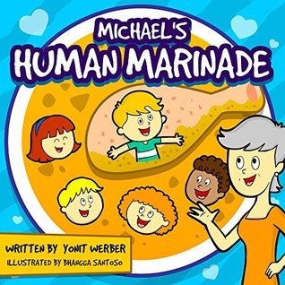 Michael's Human Marinade by Yonit Werber | Goodreads