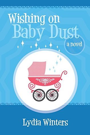Wishing on Baby Dust by Lydia Winters | Goodreads