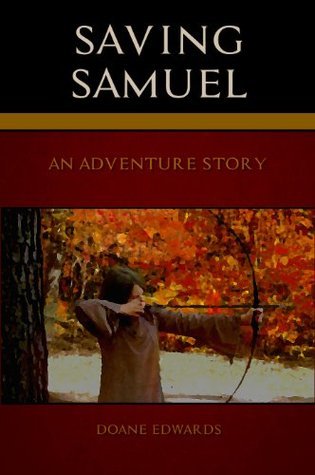 Saving Samuel: An Adventure Story by Doane Edwards | Goodreads
