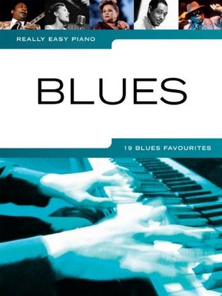 Really Easy Piano: Blues by Wise Publications, | Goodreads